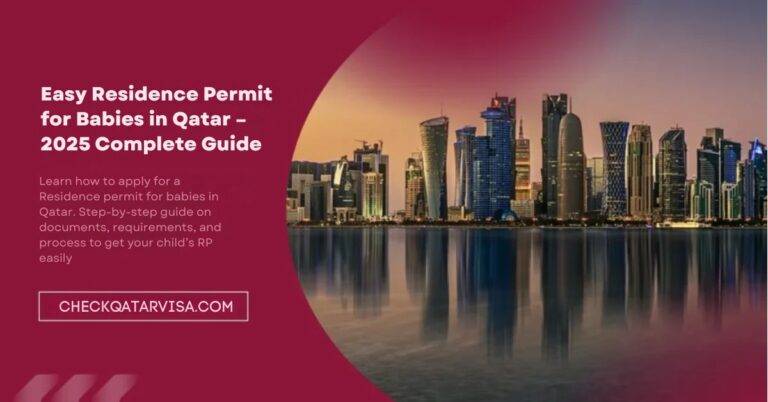 Easy Residence Permit for Babies in Qatar – 2025 Complete Guide